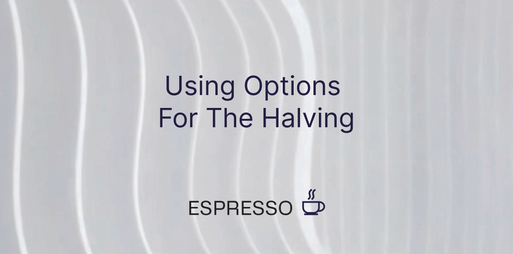 Using Options for the Halving